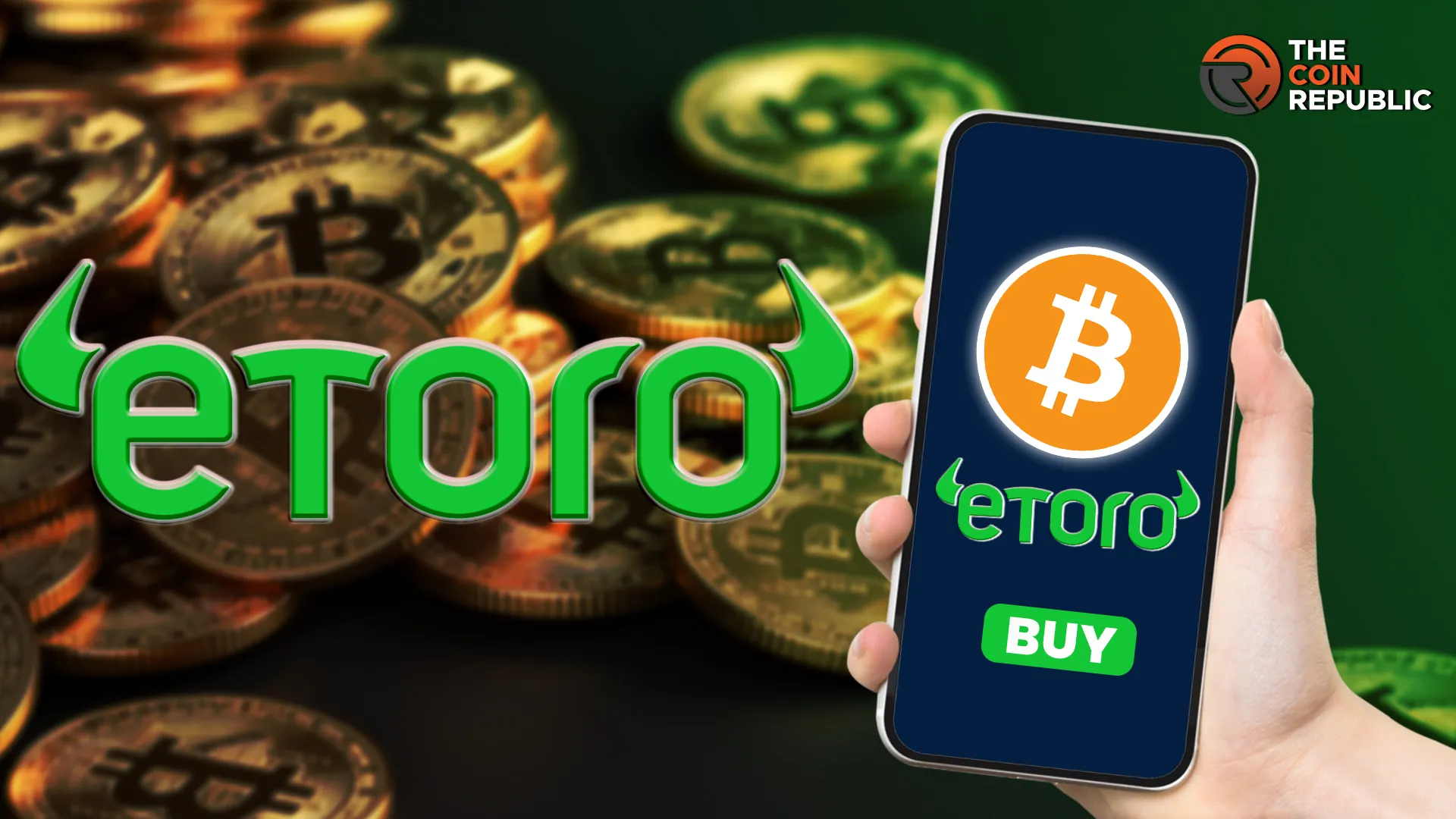 How To Buy Bitcoin On eToro App? A Complete Beginners Guide - The Coin Republic